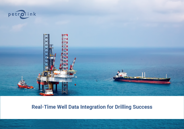 Real-Time Well Data Integration for Drilling Success - Petrolink